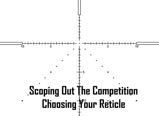 TacticalScope.co.uk | Scoping Out the Competition: Choosing Your Reticle